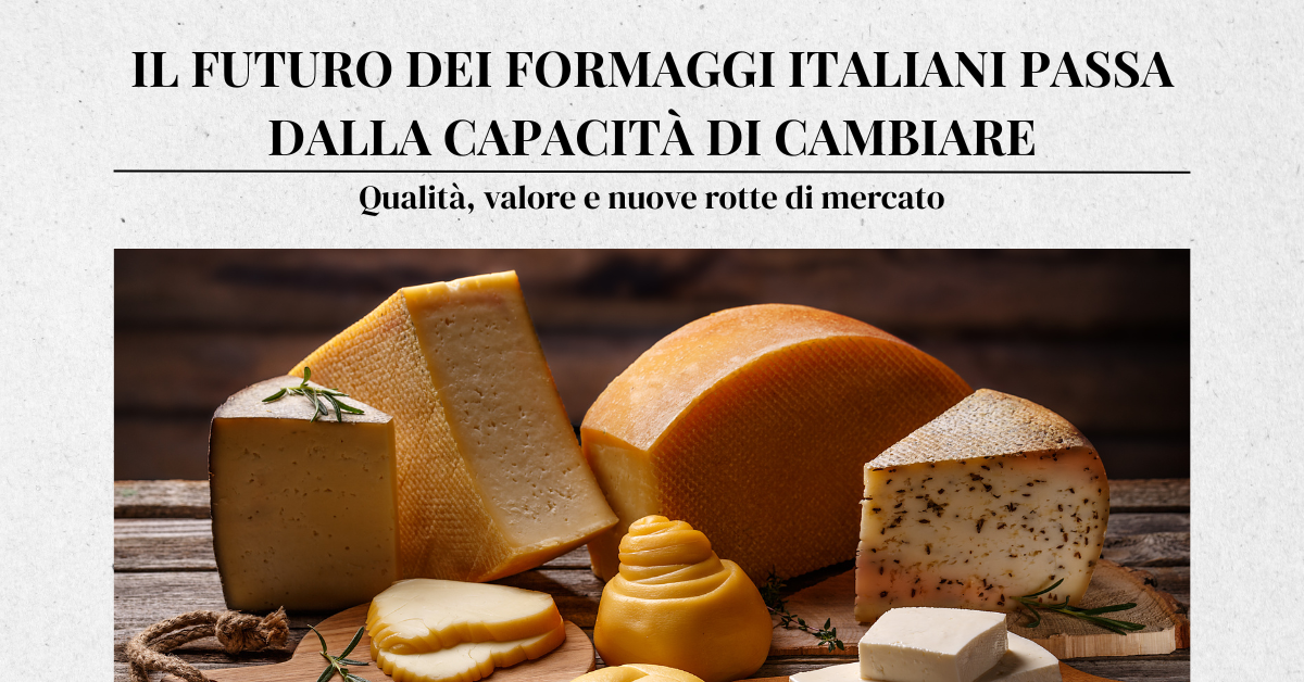 Il futuro dei formaggi italiani passa dalla capacità di cambiare ...