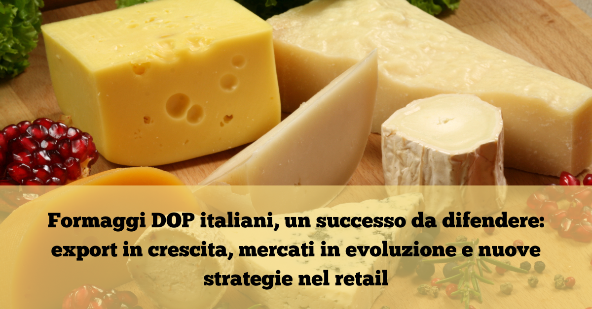 Formaggi DOP italiani, un successo da difendere: export in crescita ...